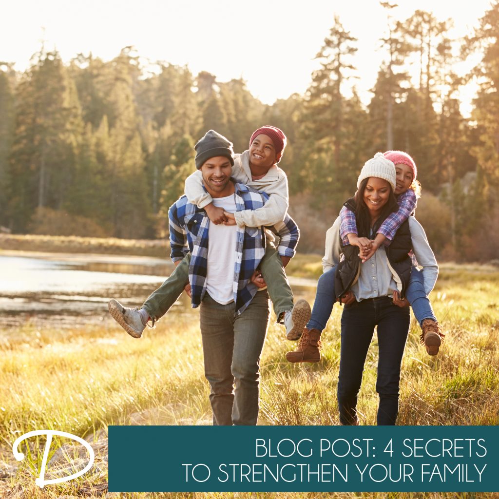 4 Secrets to Strengthen Your Family - Drenda Keesee Ministries